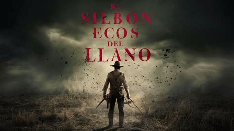 tráiler El Silbón Ecos del Llano Próximamente en los