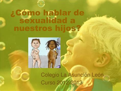 Ppt C Mo Hablar De Sexualidad A Nuestros Hijos Powerpoint