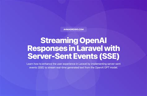 Streaming OpenAI Responses In Laravel With Server Sent Events SSE