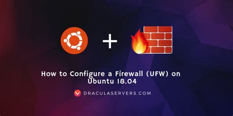 How To Configure A Firewall Ufw On Ubuntu Dracula Servers