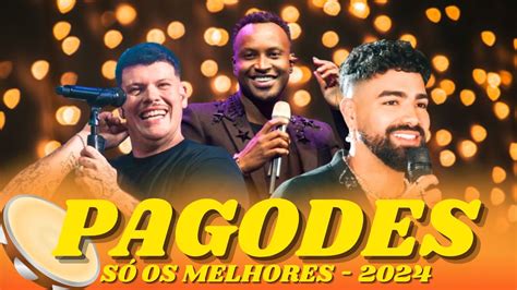 Os Melhores Pagodes Atualizado Sele O S Os Mais Tocadados