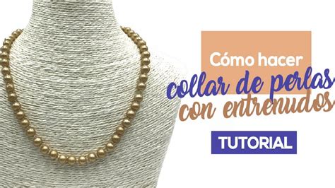 Gu A Paso A Paso C Mo Hacer Un Hermoso Collar Con Perlas En Casa