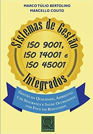 SISTEMAS DE GESTÃO INTEGRADOS ISO 9001 ISO 14001 E ISO 45001