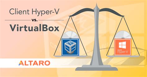 Client Hyper V Vs VirtualBox