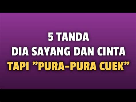 5 TANDA DIA SAYANG DAN CINTA KAMU TAPI PURA PURA CUEK YouTube