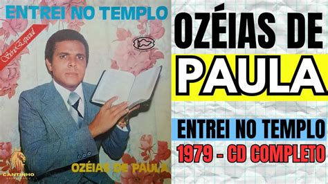 Ozéias de Paula Entrei no Templo 1979 CD COMPLETO Hinos Ozeias de