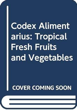 Codex Alimentarius Tropical Fresh Fruits And Vegetables FAO