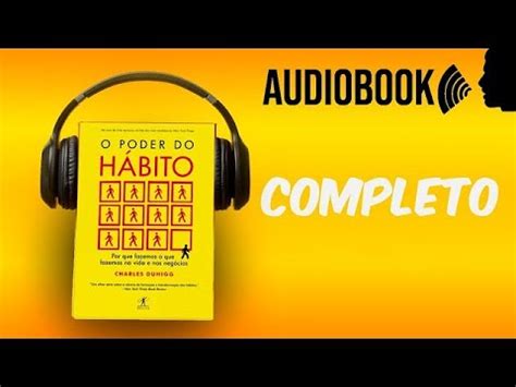 O poder do hábito Charles Duhigg Audiobook Completo cresça YouTube