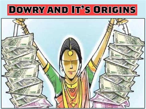 Understanding Dowry System Origins Traditions And Issues
