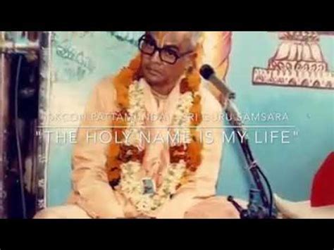 THE HOLY NAME IS MY LIFE Sri Srimad Gour Govinda Swāmi Mahārāj YouTube