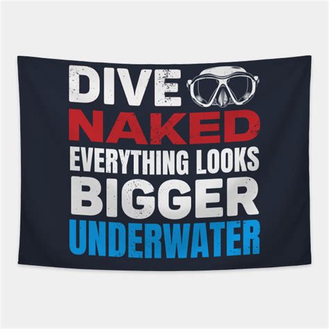 Dive Naked Everything Looks Bigger Underwater Apnea Freediving