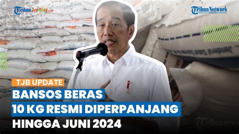RESMI Pemerintah Perpanjang Bansos Beras 10 Kg Hingga Juni 2024 Siap