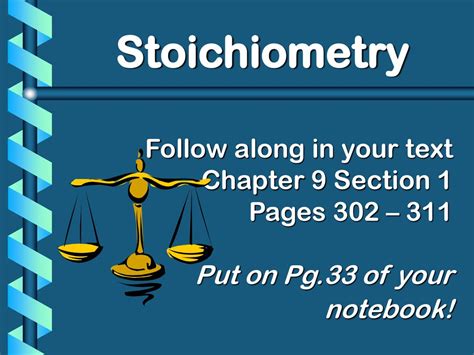 Stoichiometry Follow Along In Your Text Chapter 9 Section 1 Pages 302