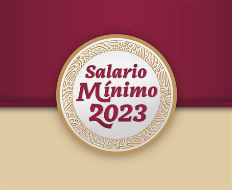 Incremento a los Salarios Mínimos para 2023 Comisión Nacional de los