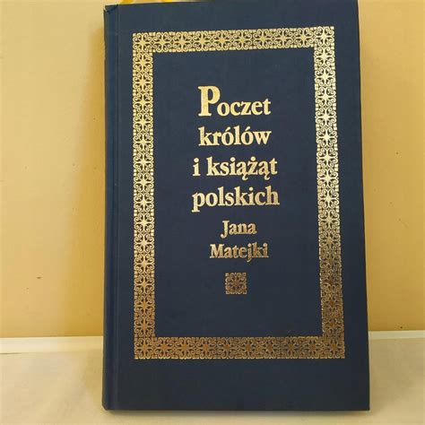 Poczet Kr L W I Ksi T Polskich Jana Matejki Nowy