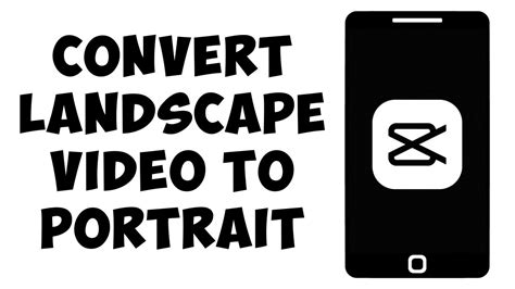 How To Convert Landscape Video To Portrait In Capcut Youtube