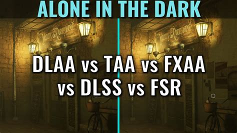 Alone In The Dark Anti Aliasing Comparison TAA Vs DLAA Vs FXAA Vs