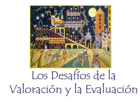 PPT Los Desaf Os De La Valoraci N Y La Evaluaci N PowerPoint
