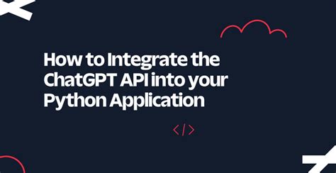 how to integrate the chatgpt api into your python application