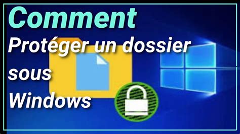 Comment protéger un dossier sous Windows10 verrouiller un dossier
