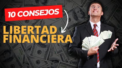 10 CONSEJOS Para ALCANZAR La INDEPENDENCIA FINANCIERA YouTube