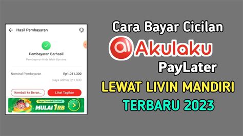 Cara Bayar Akulaku PayLater Lewat Livin By Mandiri Terbaru 2023 YouTube