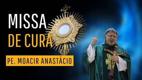 Semana do Espírito Santo Missa de Cura Pe Moacir Anastácio 15 11