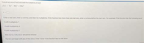 Solved Find All Real Zeros If Any And State The Chegg