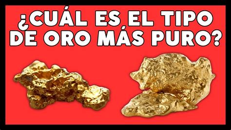 Cu L Es El Oro M S Puro Del Mundo En Kilates Youtube