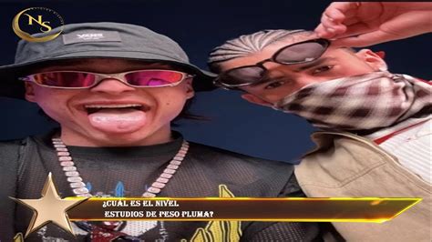Cu L Es El Nivel Estudios De Peso Pluma Youtube