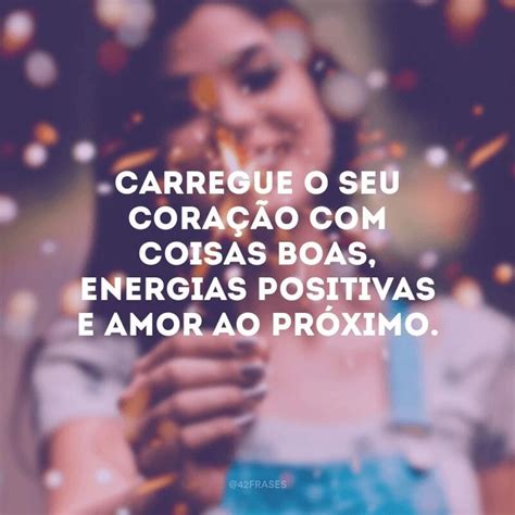40 frases de energia positiva que vão jogar para longe todas as bad vibes