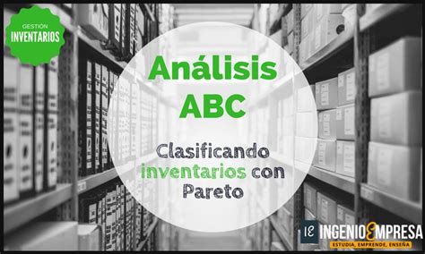 Análisis ABC PASO a PASO para clasificar inventarios