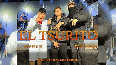 Junior H Peso Pluma Gabito Ballesteros El Tsurito YouTube