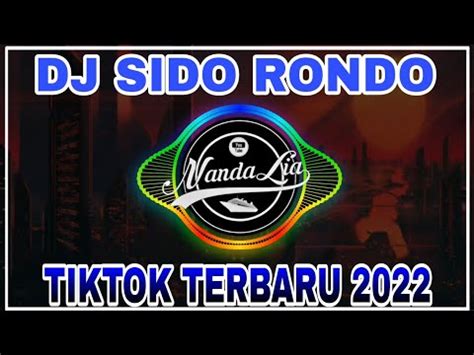 Dj Sido Rondo Remix Full Bass Viral Tiktok Terbaru Dj Youtube