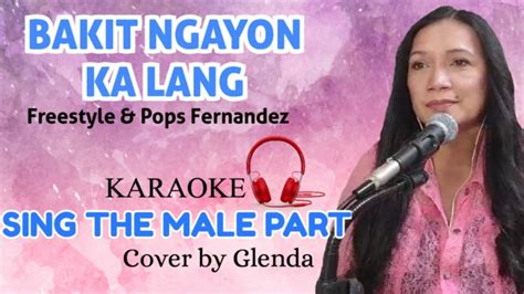 Bakit Ngayon Ka Lang Duet Freestyle Pops Fernandez Female Part Only