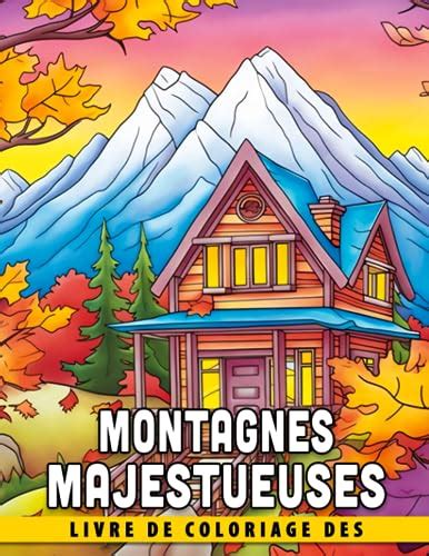 Livre de coloriage des montagnes majestueuses Explorez la beauté des