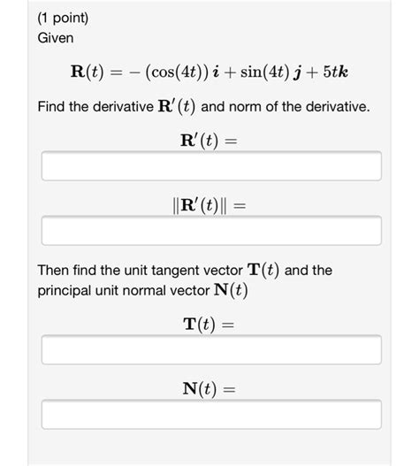 solved 1 point given r t cos 49 i sin 4t j 5tk