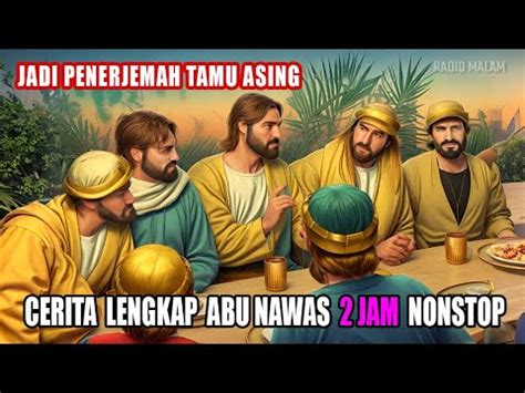 Cerita Lengkap Abu Nawas Penghantar Tidur 2 Jam Jadi Penerjemah Tamu