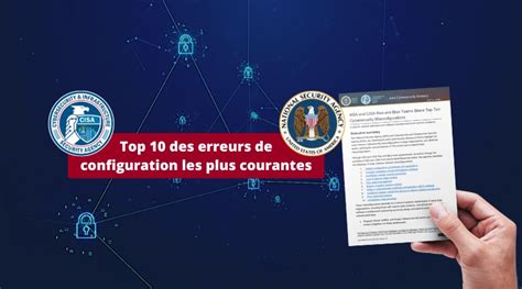 Cybersécurité les 10 erreurs de configuration les plus courantes