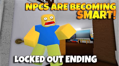 ROBLOX NPCs Are Becoming Smart Locked Out Ending NEW YouTube