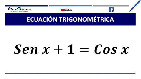 Ecuación trigonométrica 𝑺𝒆𝒏 𝒙 𝟏 𝑪𝒐𝒔 𝒙 YouTube