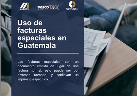 Uso De Facturas Especiales En Guatemala Actualizado 2022
