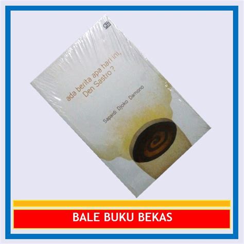 Jual BUKU ORI PUISI SAPARDI DJOKO DAMONO ADA BERITA APA HARI INI DEN