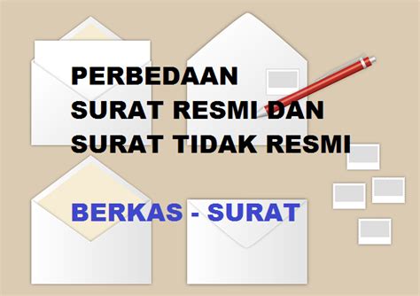 Perbedaan Surat Resmi Dan Surat Tidak Resmi Berkas Surat