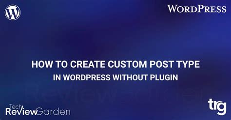 how to create custom post types in wordpress without plugin