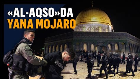 Quddusdagi Al Aqso Masjidi Oldida Yana Toqnashuv YouTube
