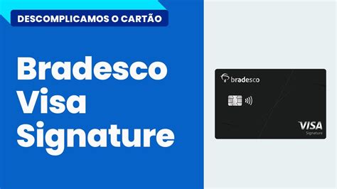 Descomplicamos o cartão Bradesco Visa Signature YouTube