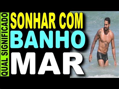 O QUE SIGNIFICA SONHAR TOMANDO BANHO MAR LIVRO DOS SONHOS SONHAR
