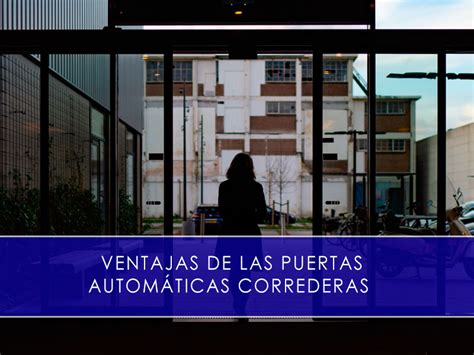 Principales Ventajas De Las Puertas Correderas Autom Ticas Archivos
