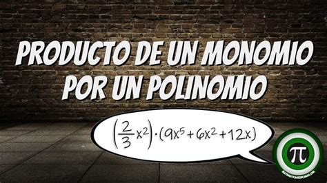 PRODUCTO O MULTIPLICACIÓN DE UN MONOMIO POR UN POLINOMIO Operaciones
